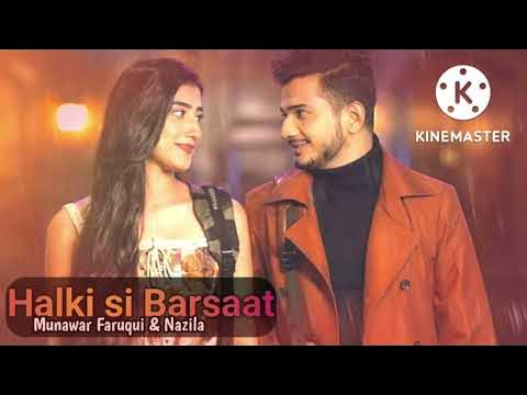 Halki Si Barsaat Lyrics by Saaj Bhatt featuring Munawar Faruqui, Nazila is new Hindi song. Saaj ...