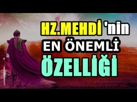 HZ.MEHDÎ'NİN EN ÖNEMLİ ÖZELLİĞİ (ŞOK BİLGİ)