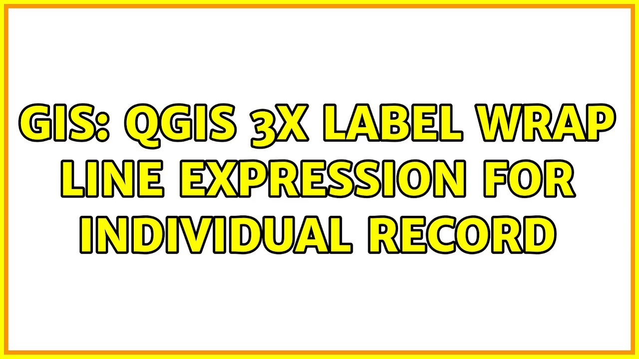 GIS: QGIS 3x label wrap line expression for individual record - YouTube