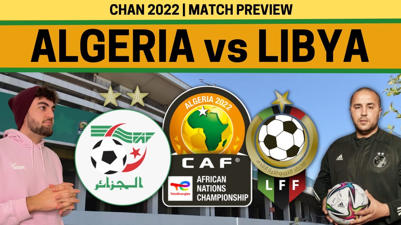 ALGERIA vs LIBYA | الجزائر vs ليبيا | Algérie vs Libye (Preview) - YouTube