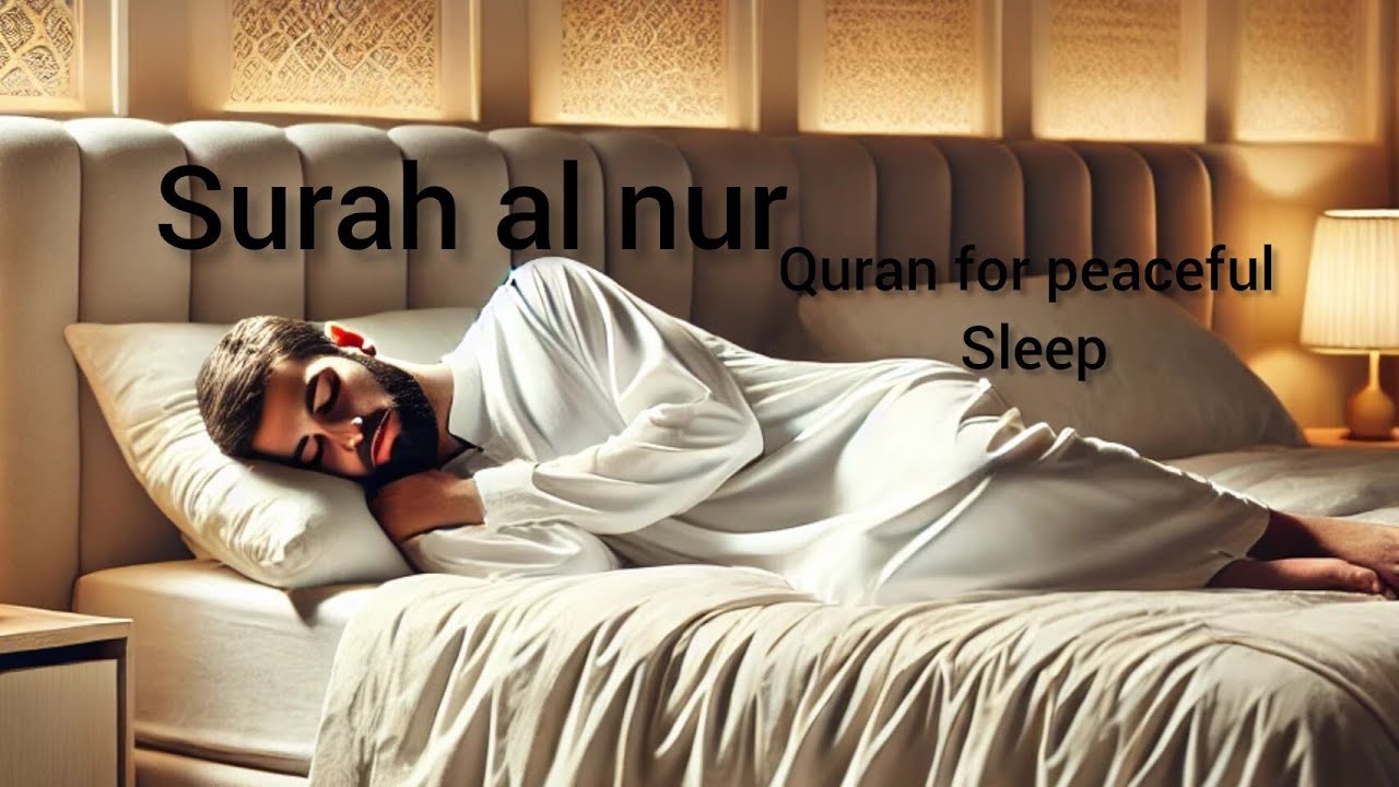 Surah al Nur | Quran for sleep | peaceful sleep| soothing voice # ...