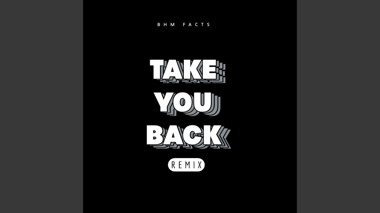 Take You Back (Remix) - YouTube
