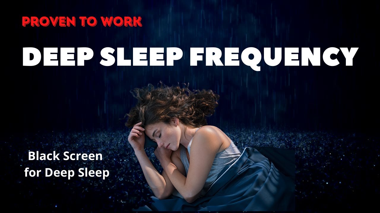 Deep Sleep Frequency - Music Designed for Going To Sleep in Minutes ...
