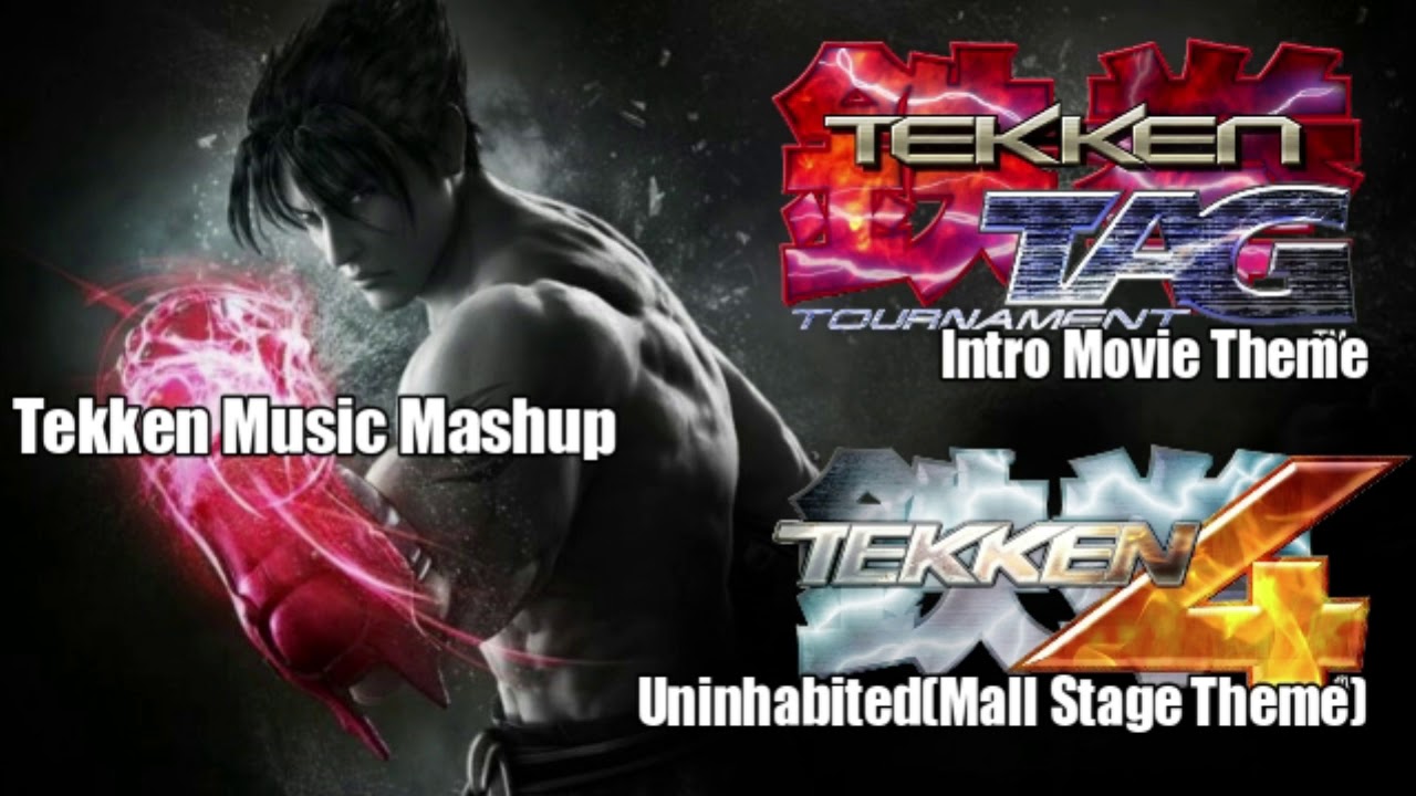 Tekken Tag/Tekken 4 - Intro Theme and Uninhabited Mashup - YouTube