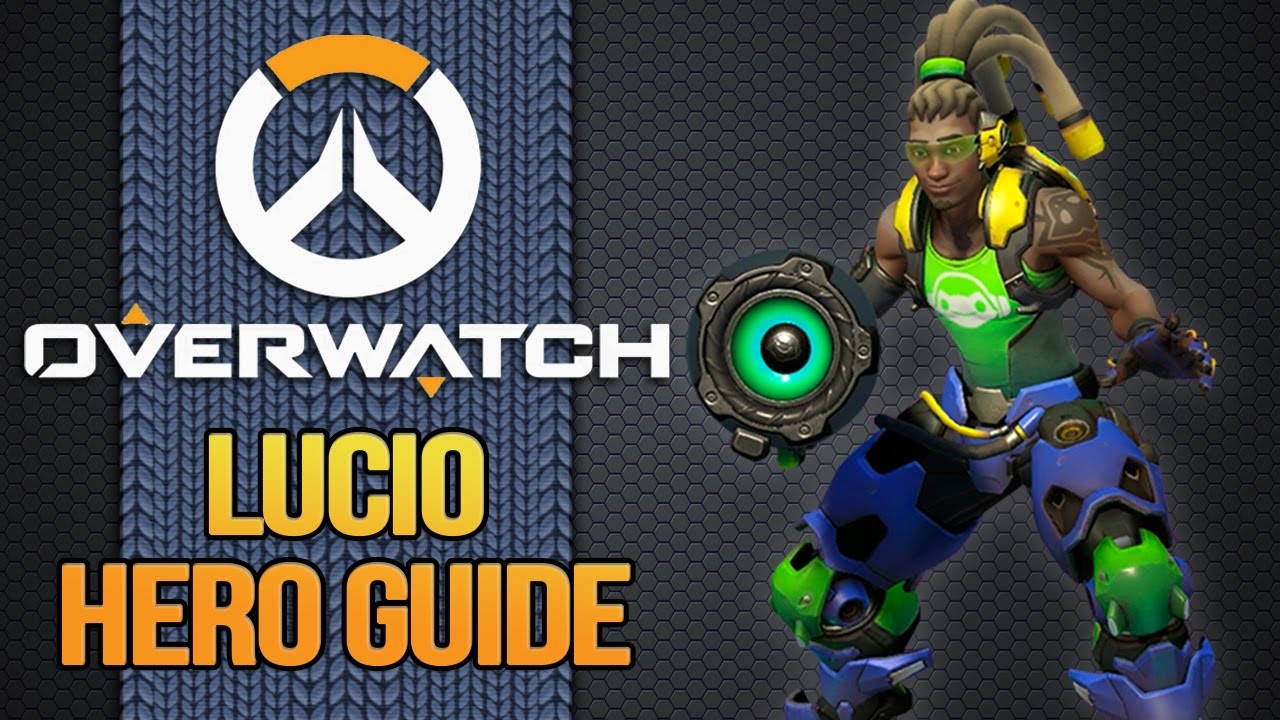 Overwatch Hero Guide 4: Lucio - YouTube