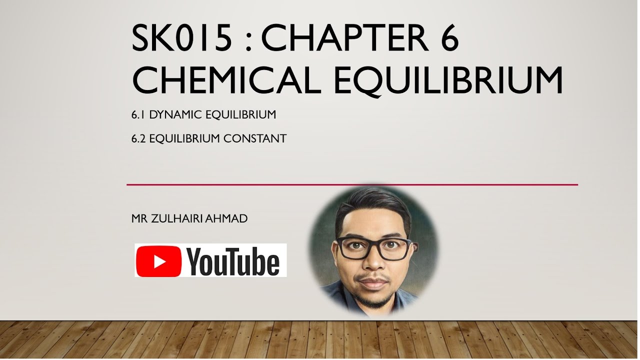 Chemistry Matriculation SK015 Chapter 6 Chemical Equilibrium 6 1 6 chemistry-matriculation-sk015-chapter-6-chemical-equilibrium-6-1-6