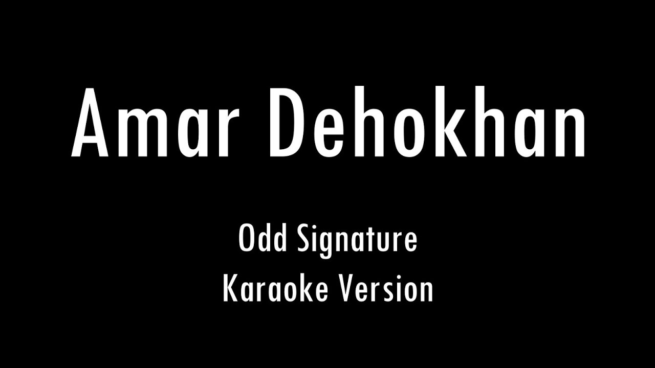 Amar Dehokhan | Odd Signature | Karaoke With Lyrics | Only Guitar ...
