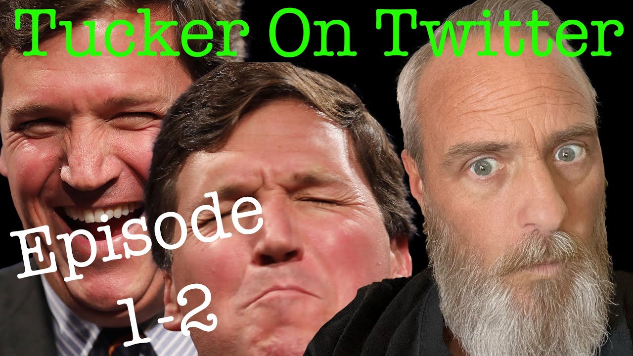 Tucker On Twitter Episode 1 And 2 - YouTube