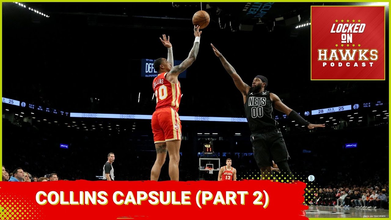 John Collins Atlanta Hawks 2023 player capsule with Glen Willis (Part 2 ...