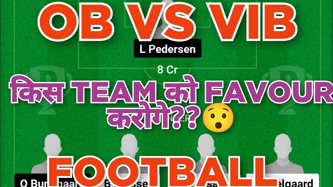 OB vs VIB Football Dream11 Team prediction win - YouTube