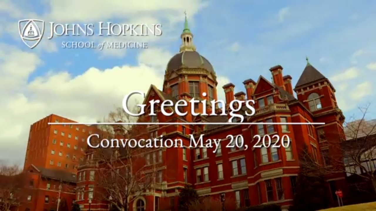 Johns Hopkins University School of Medicine 2020 Virtual Convocation ...