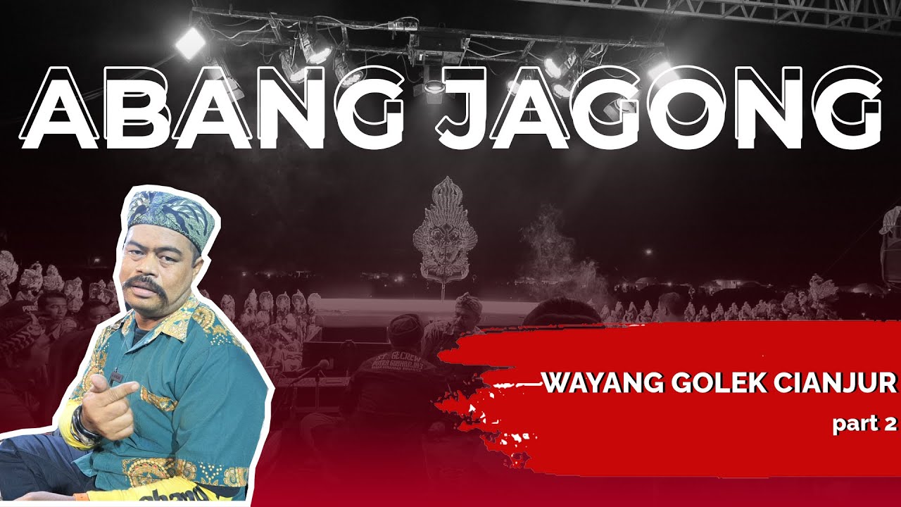 DI BALIK PAGELARAN WAYANG GOLEK DI CIANJUR PART 2 - BANG JAGONG NEW ...