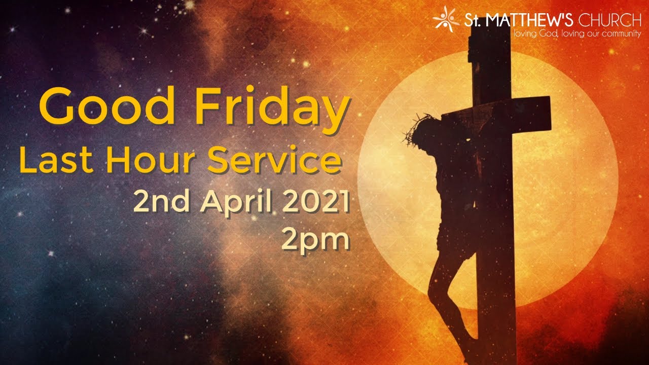Good Friday Last Hour Service - YouTube