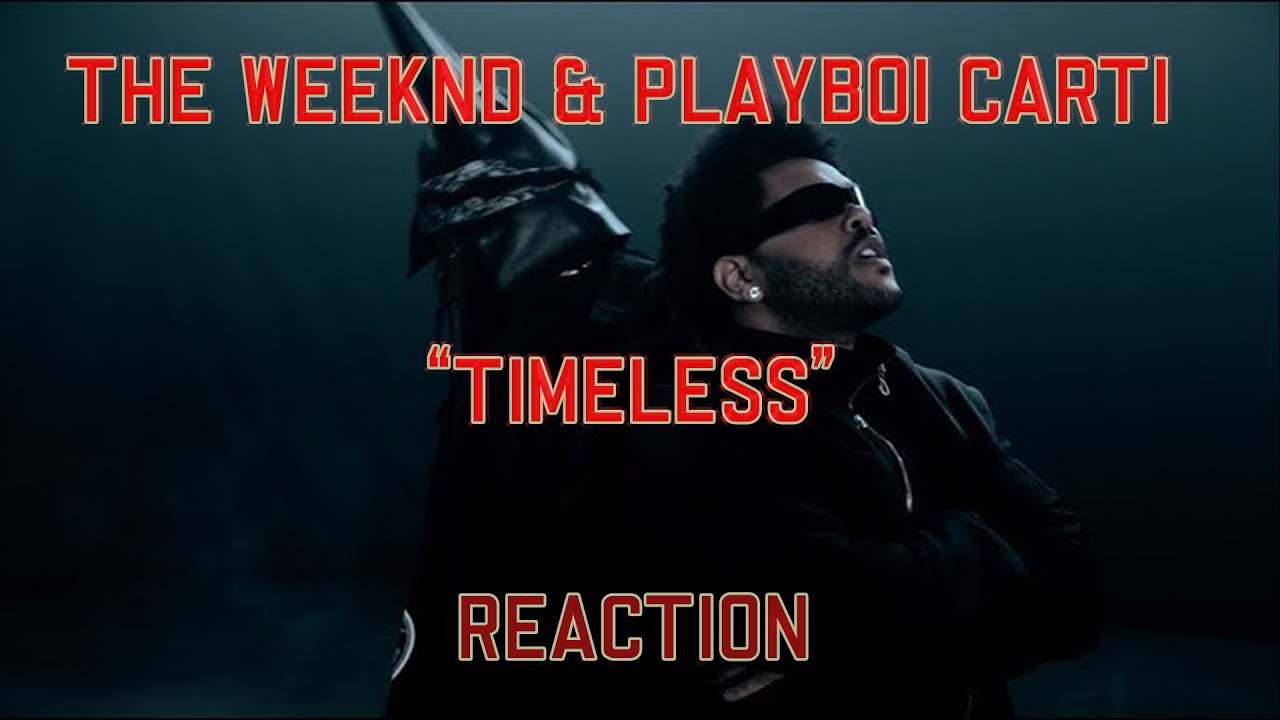 The Weekend ft Playboi Carti - Timeless (VIDEO REACTION) - YouTube