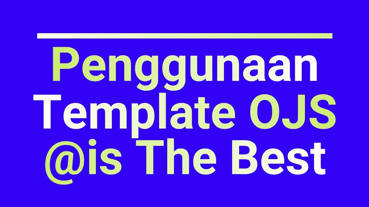 Penggunaan Template OJS @is The Best - YouTube