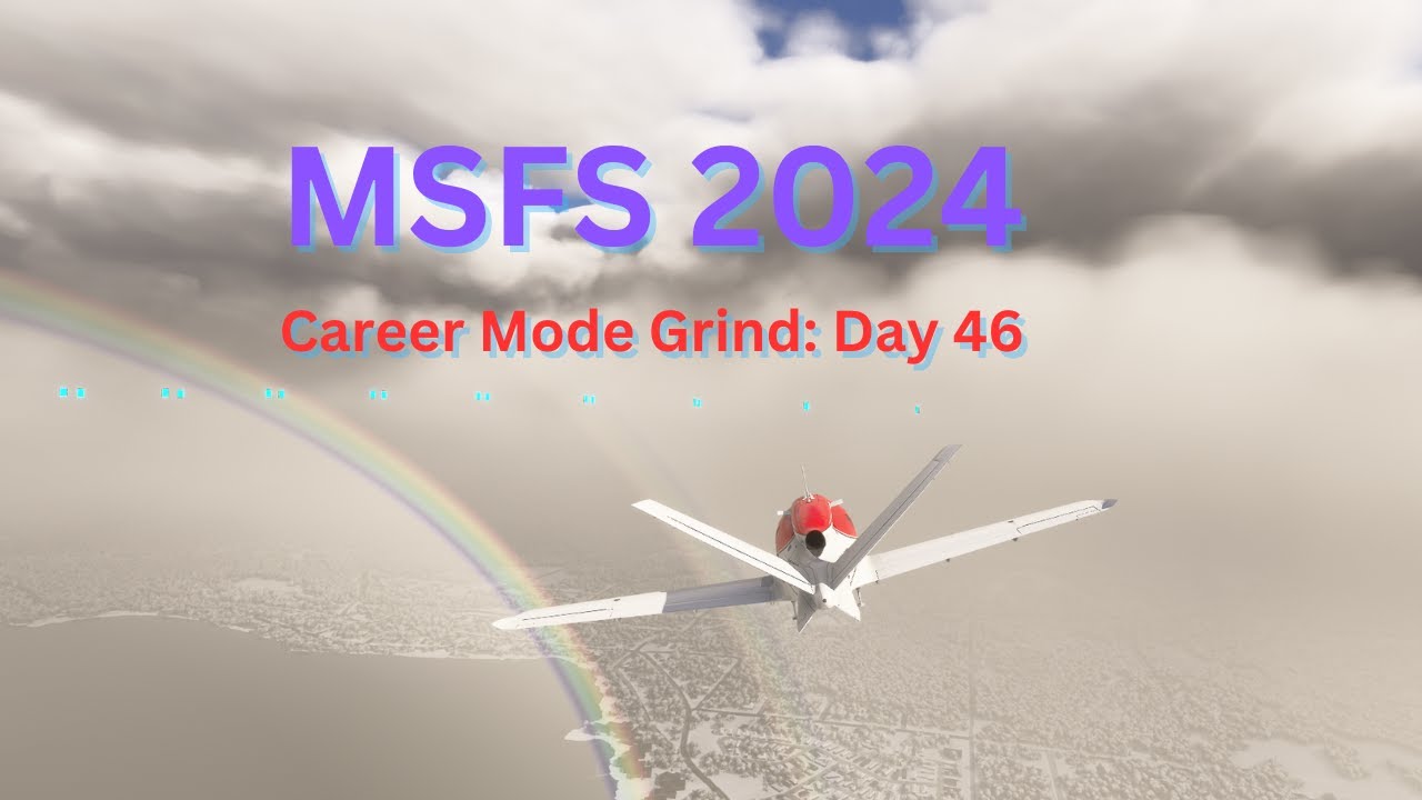 MSFS 2024 Career Mode Grind: Day 46 - YouTube
