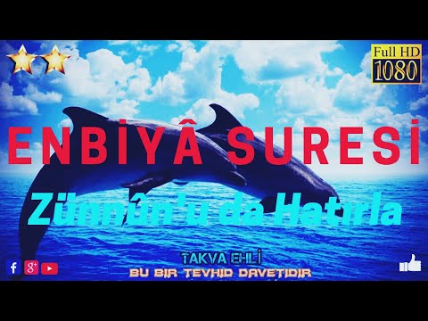 Enbiyâ Suresi | Zünnûn'u da Hatırla | İslam Subhi