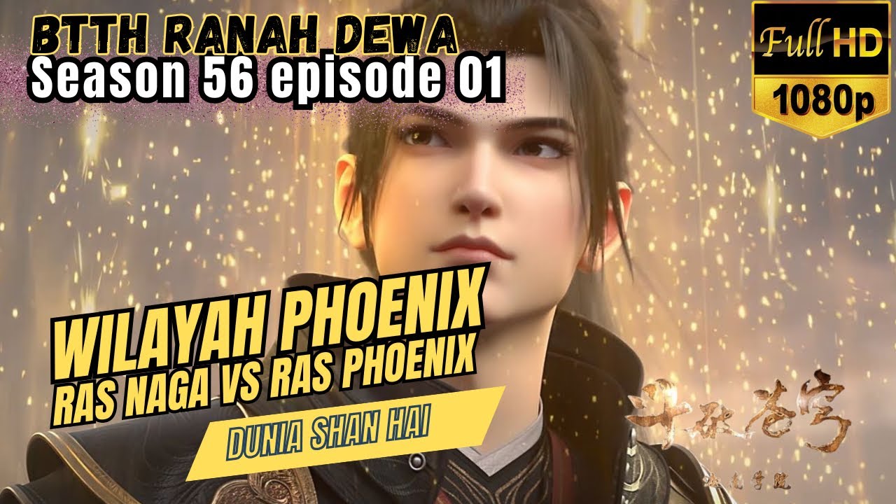 BTTH Ranah Dewa S56 Episode 01 || Ras Naga VS Ras Phoenix Api ...