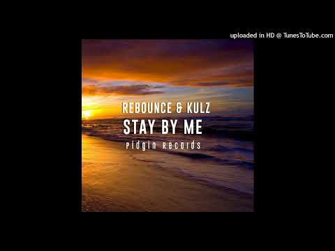 Stay by me | Rebounce | Kulz | Solo vibez 2022🇸🇧