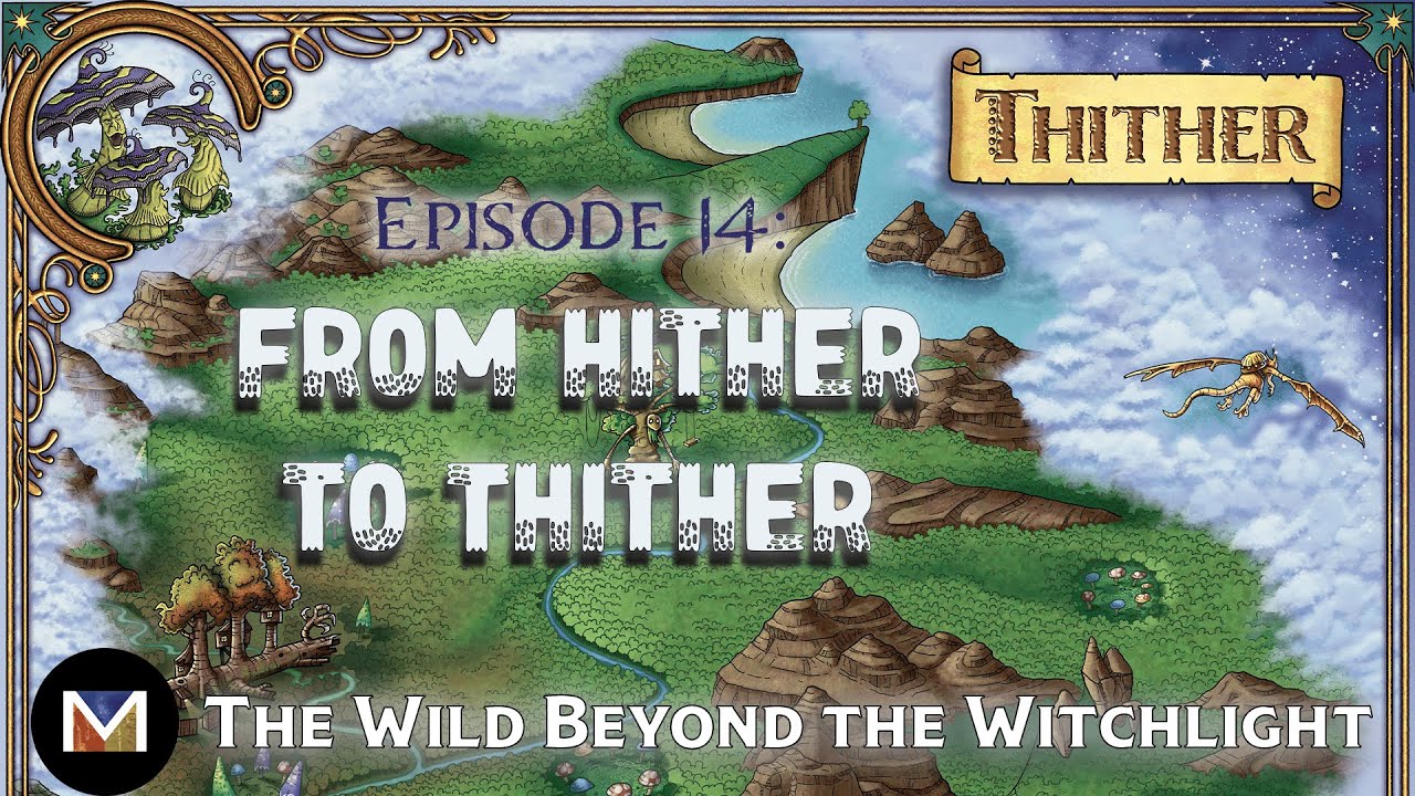E14 | From Hither to Thither | The Wild Beyond the Witchlight - YouTube