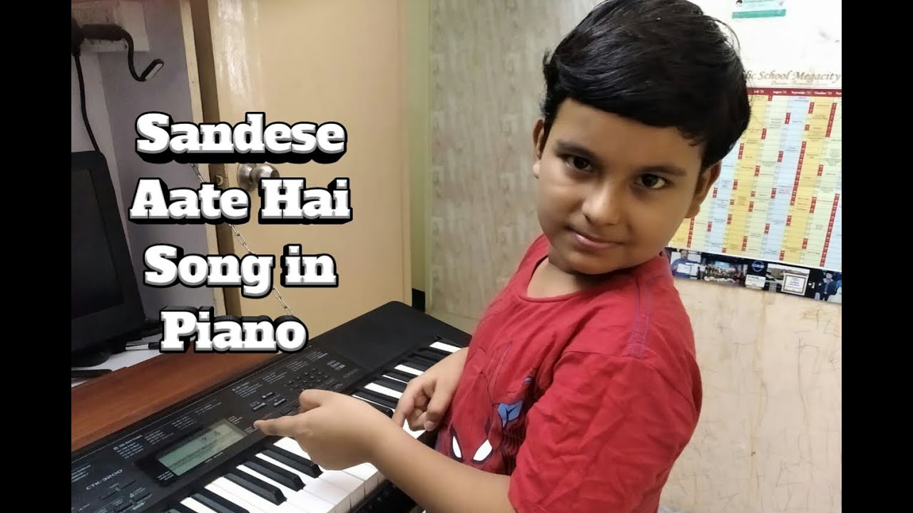 Sandese Aate Hai Song in Piano - YouTube