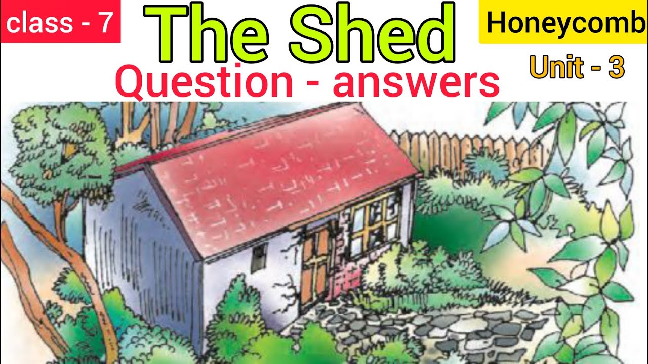 Class 7 English The Shed Poem Question Answer Ncert English Chapter Class 7 English The Shed Poem Question Answer Ncert English Chapter