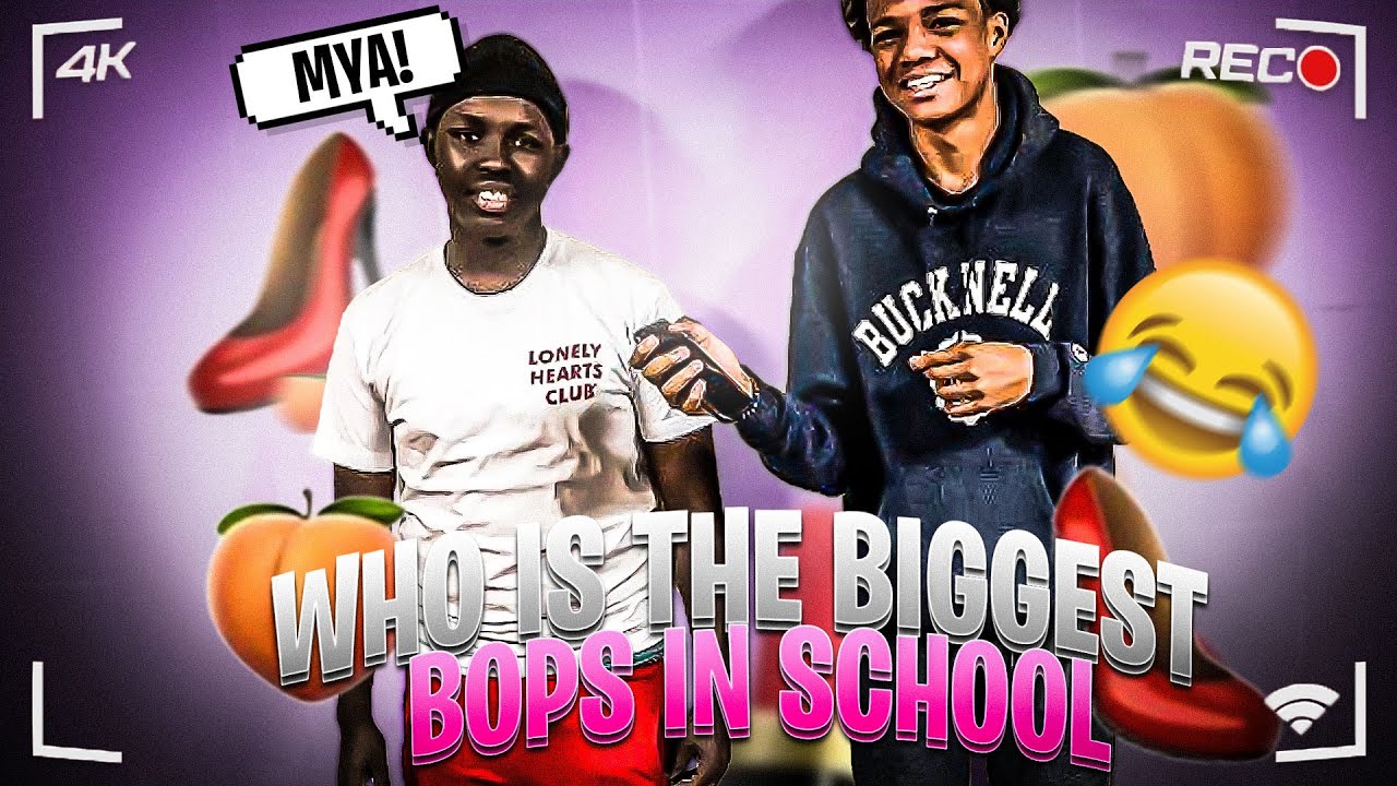 Who is the biggest bop in the school!!! - YouTube