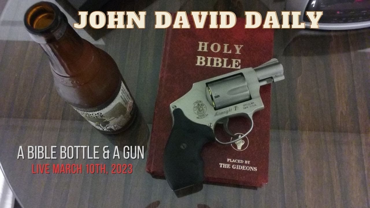 Bible Bottle & a Gun. John David Daily 4KHD 1080p - YouTube