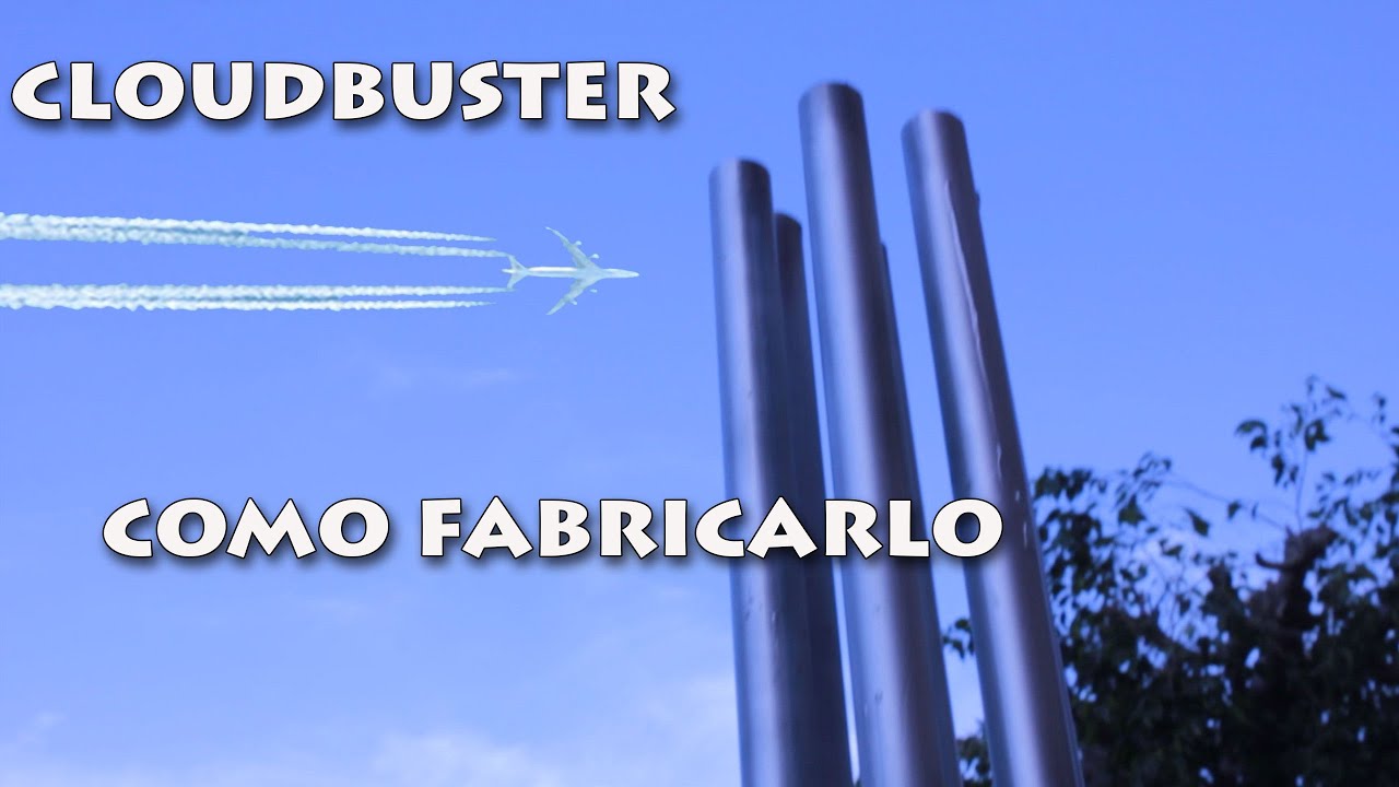 Fabricar un cloudbuster para combatir los chemtrails, como construir un cloudbuster. Coludbuster ...