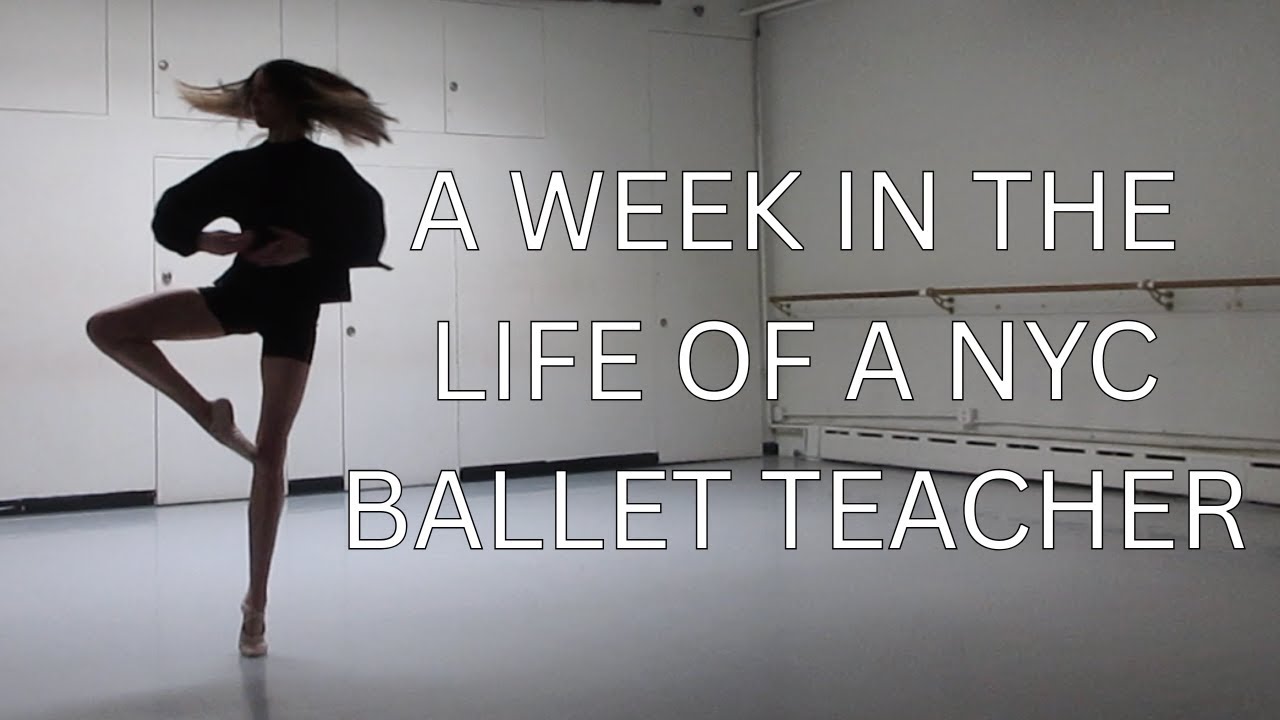 A Week as a Private Ballet Teacher in NYC | OOTD, GRWM, Stretching ...