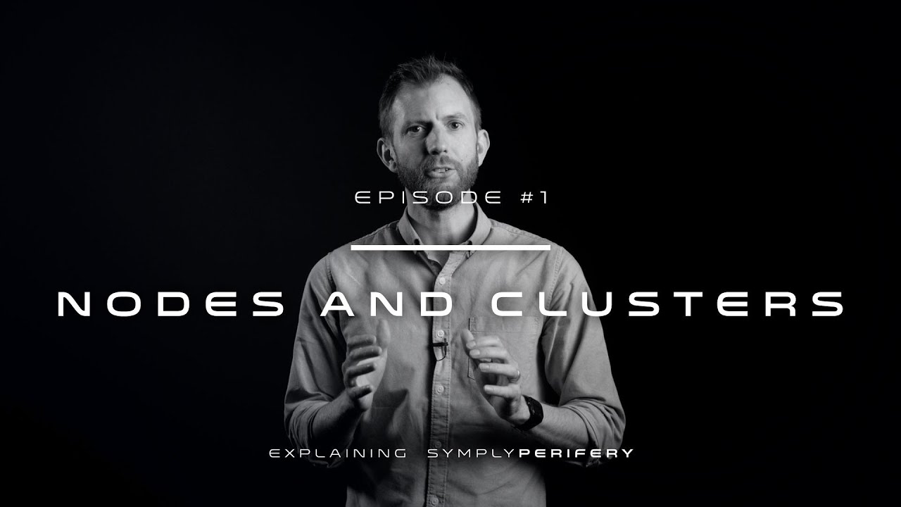 Explaining SymplyPERIFERY Episode #1 - Nodes and Clusters - YouTube