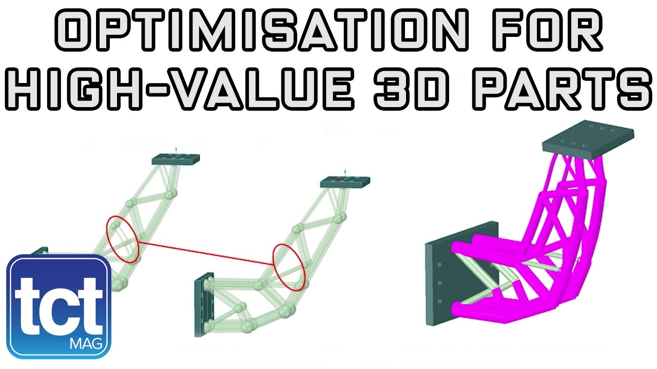 Design optimisation for high-value 3D printed components | University ...