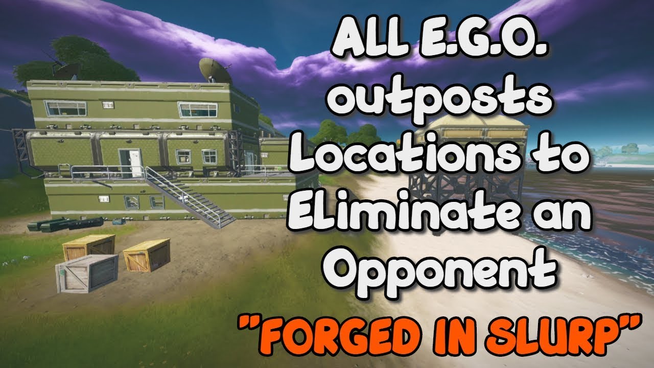 Where to find All EGO Outpost to Eliminate an Opponent in Fortnite ...