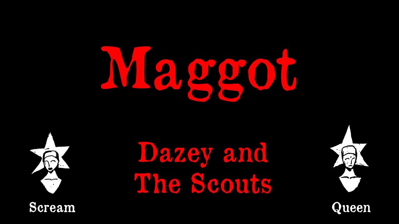 Dazey and the Scouts - Maggot - Karaoke - YouTube