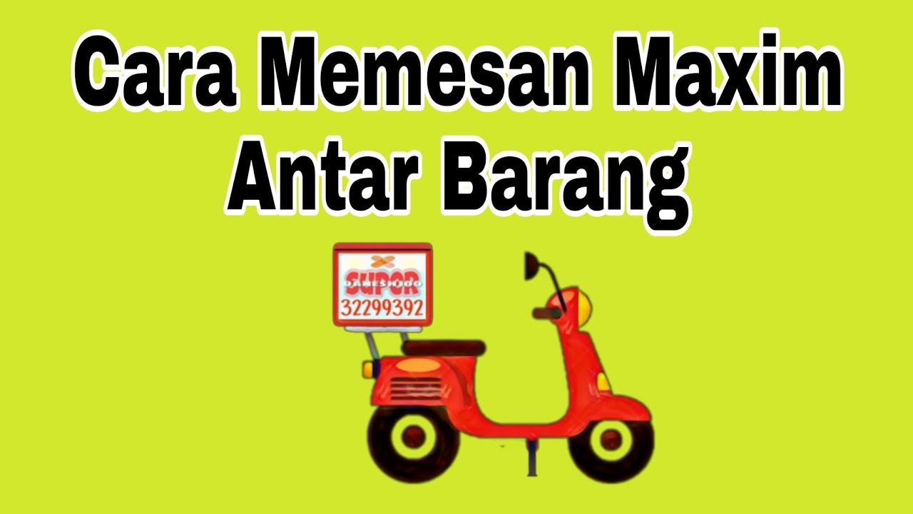 Cara Memesan Maxim antar Barang ~ Pesan Maxim Antar Barang || Maxim ...