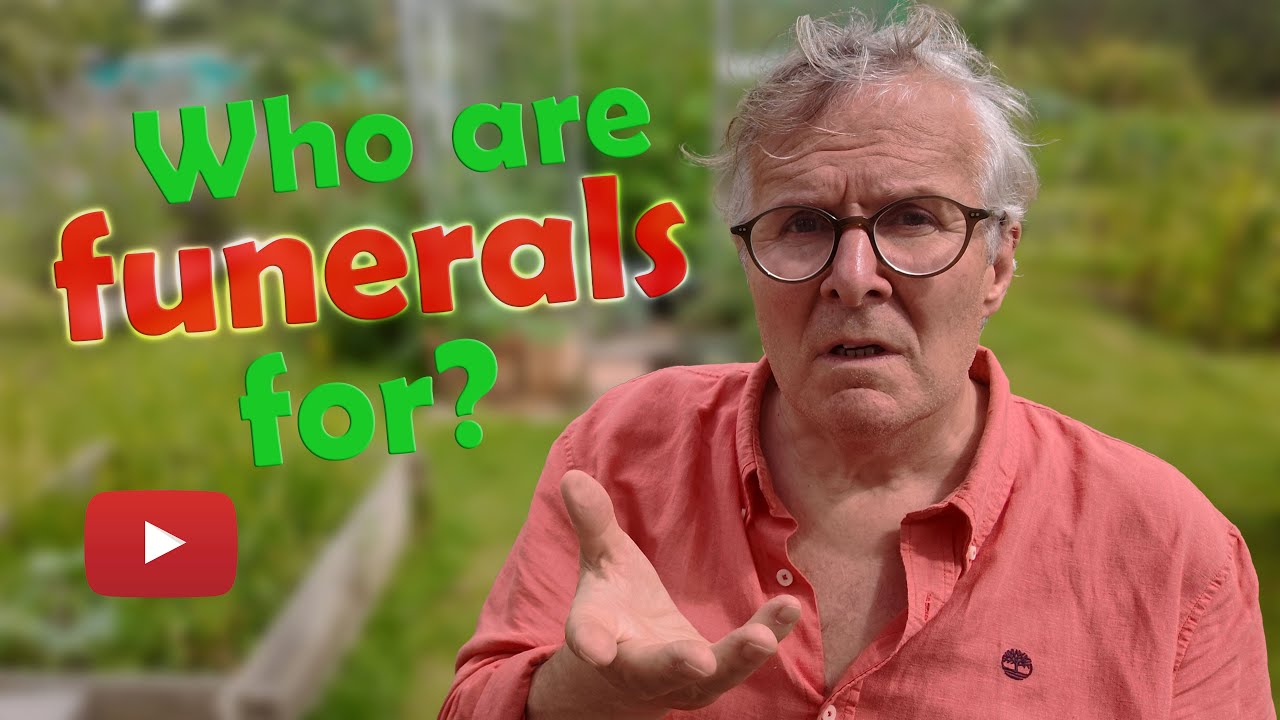Who are funerals for? - YouTube