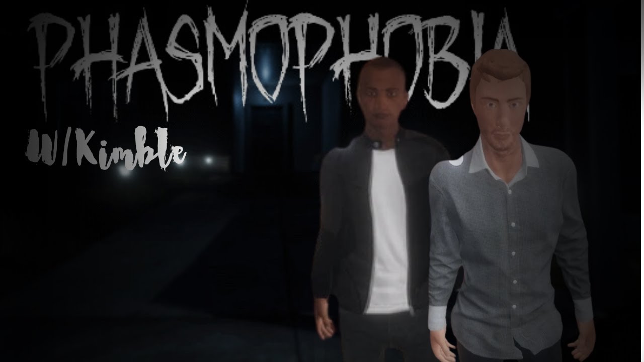 Playing Phasmophobia For the First time!! | W/Kimble - YouTube