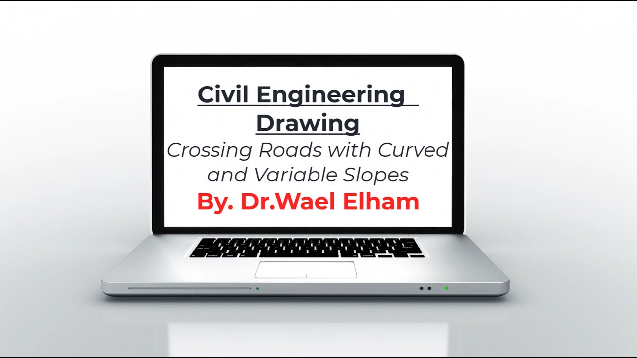 Lect7:Drawing of Crossing Roads with Curved and Variable Slopes - YouTube