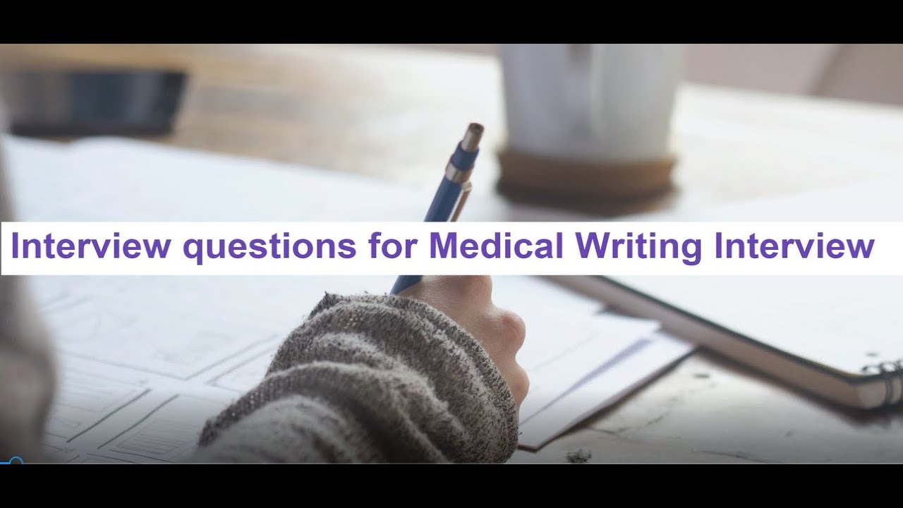 Interview Questions for Medical Writing Interview - YouTube