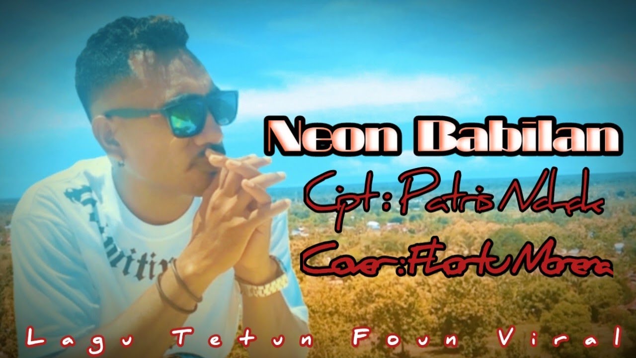 Neon Babilan Patris Nahak//Cover Fhortu Morena//Lagu paling Terpopuler ...