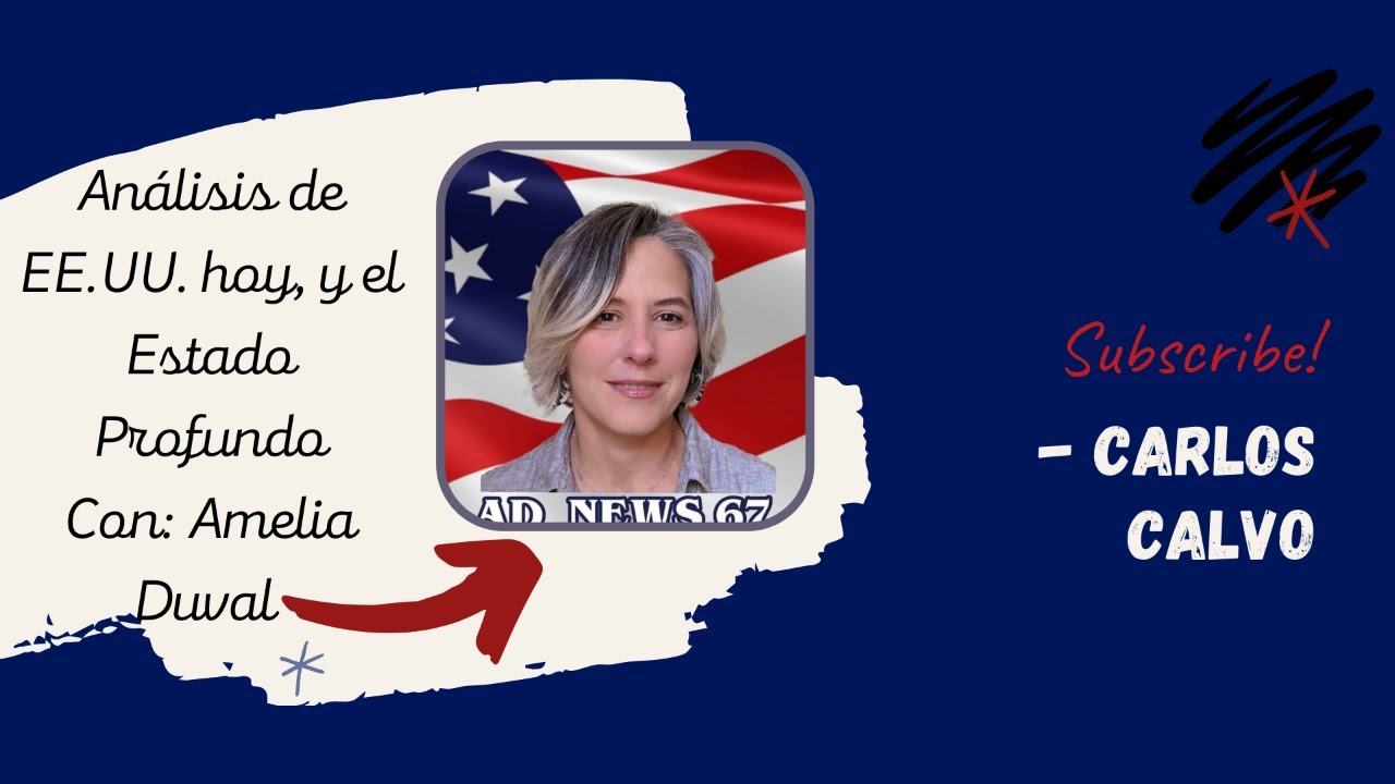 Análisis de EE.UU. hoy y el Estado Profundo | Con: Amelia Duval ...