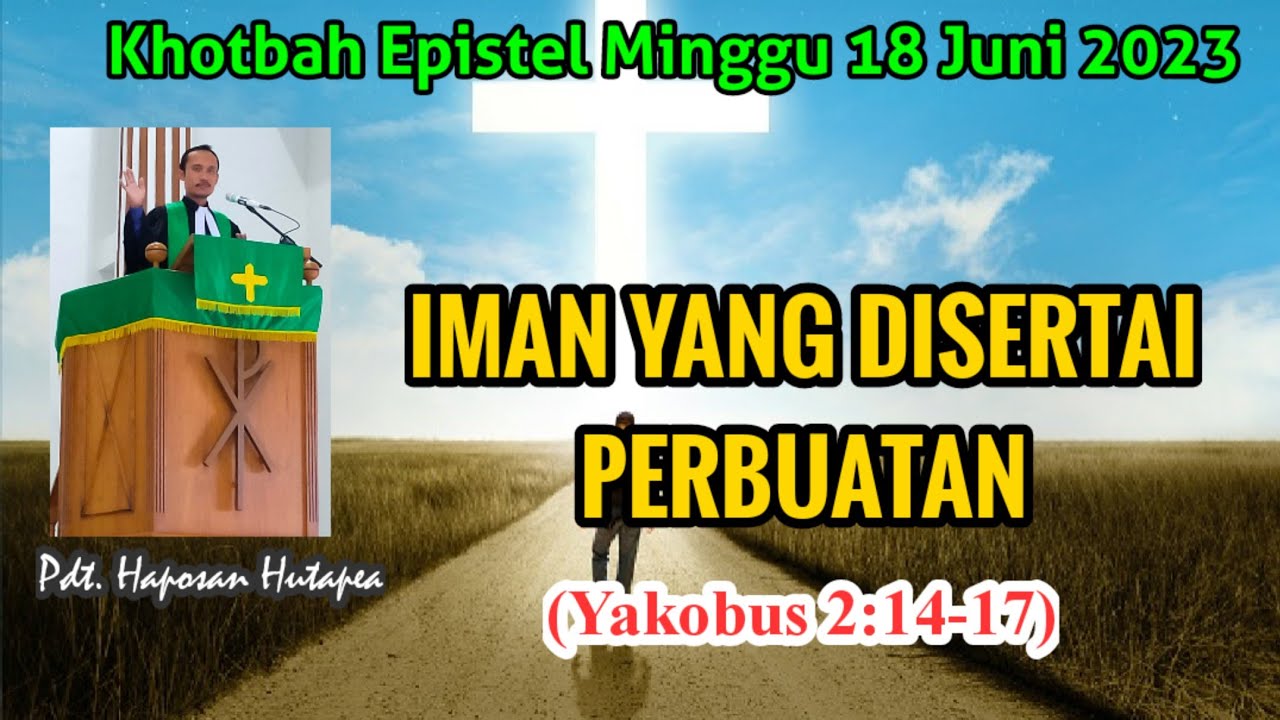 Khotbah Epistel Minggu, 18 Juni 2023, Yakobus 2:14-17 @haposanhutapea ...