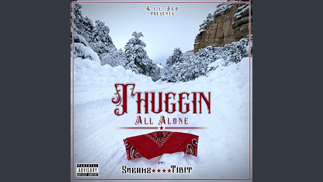Thuggin All Alone (feat. Sneakz & Tibit) - YouTube Music