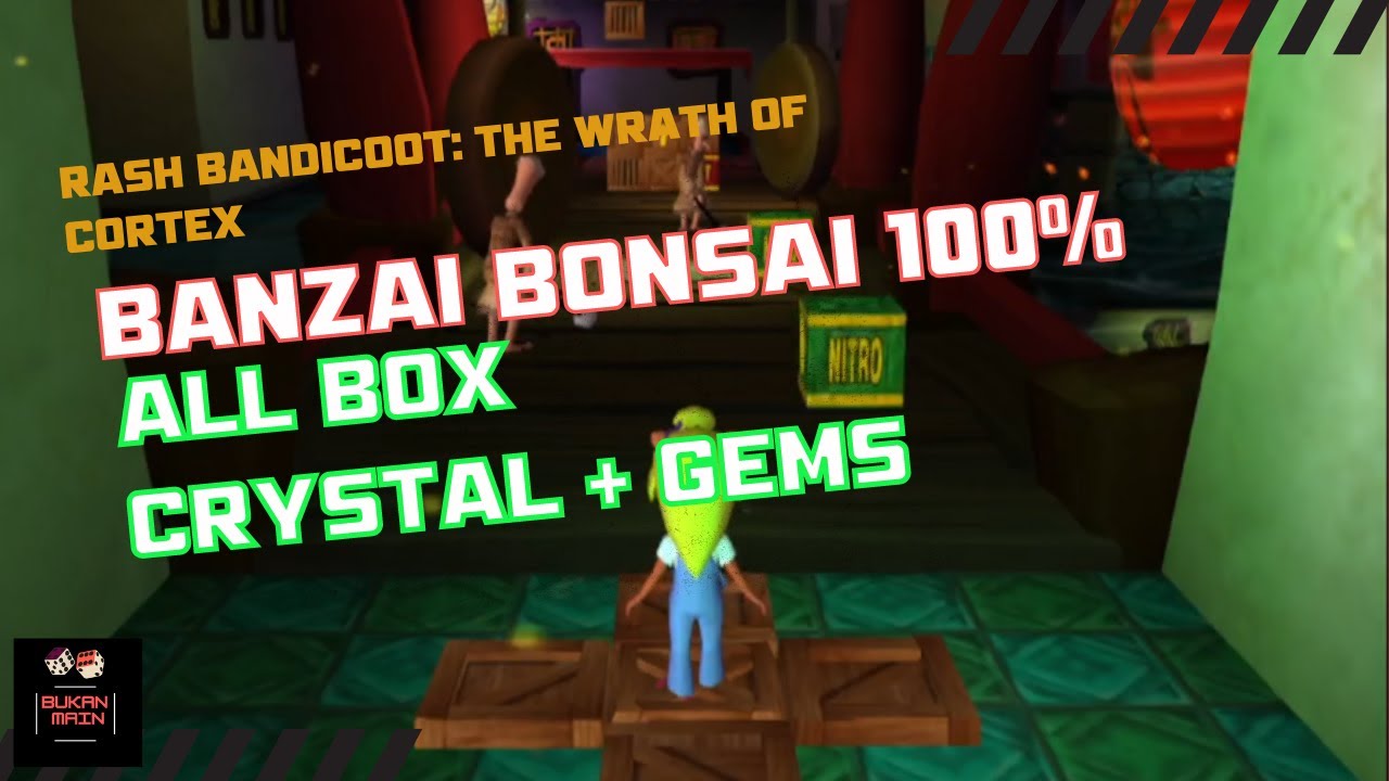 Crash Bandicoot Wrath of Cortex | Banzai Bonsai 100% | All Box Crystal ...