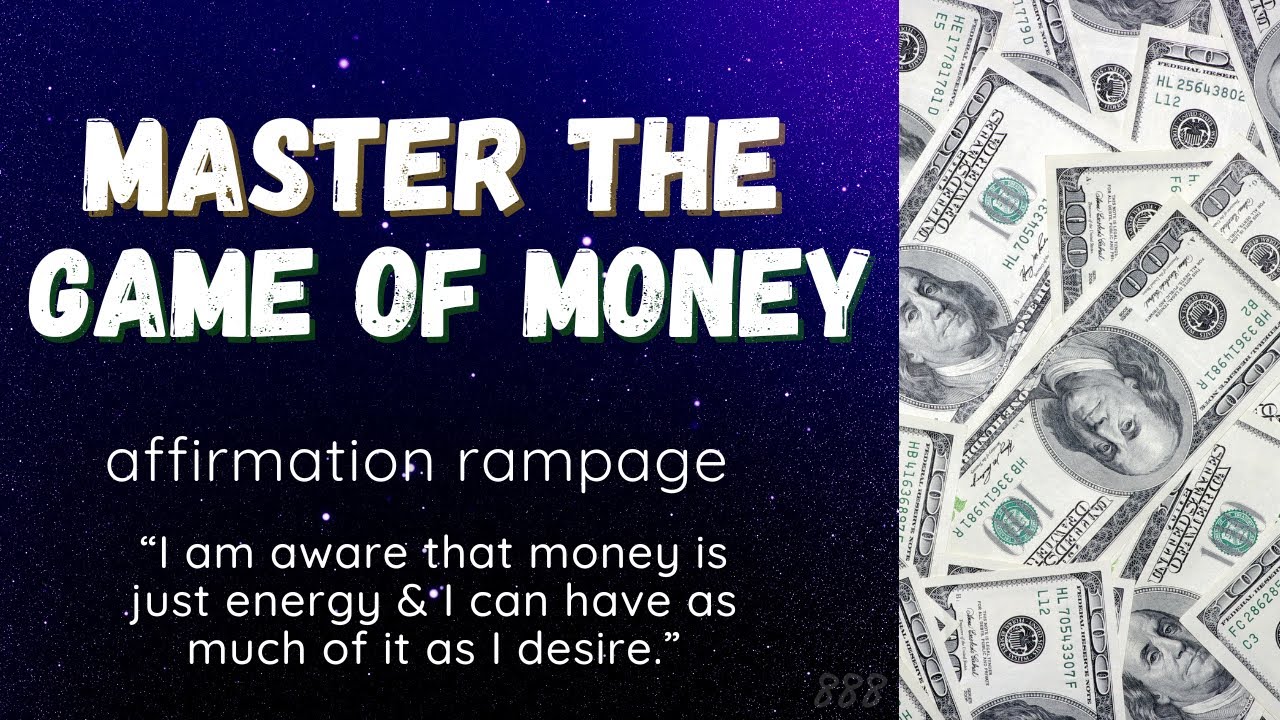 MASTER THE GAME OF MONEY - BECOME RICH AFFIRMATION RAMPAGE - YouTube