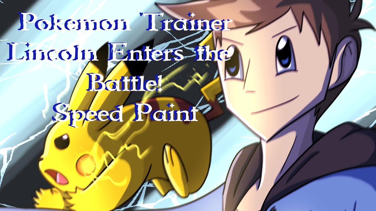Pokémon Trainer Lincoln Enters the Battle || Speed Paint - YouTube