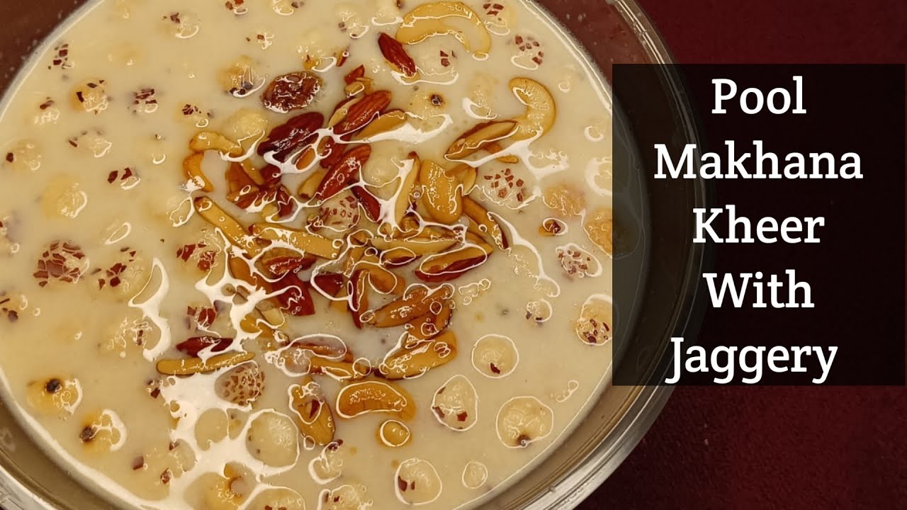 Pool Makhana Kheer with Jaggery| Makhana payasam| occasional diet sweet ...