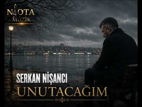 Serkan Nişancı - Unutacağım | Resmi Şarkı Sözleri Video | NOTA MÜZİK 2026