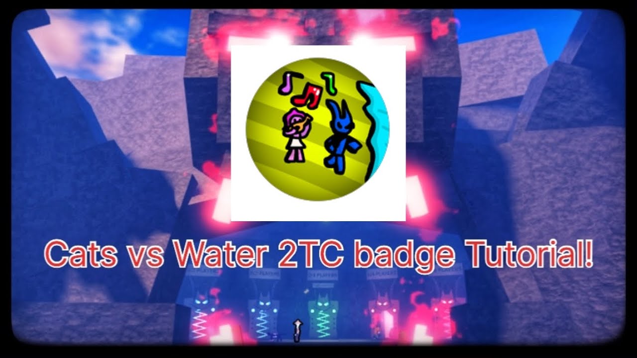 How to get the “2TC” badge in Cats vs Water! (Roblox) - YouTube