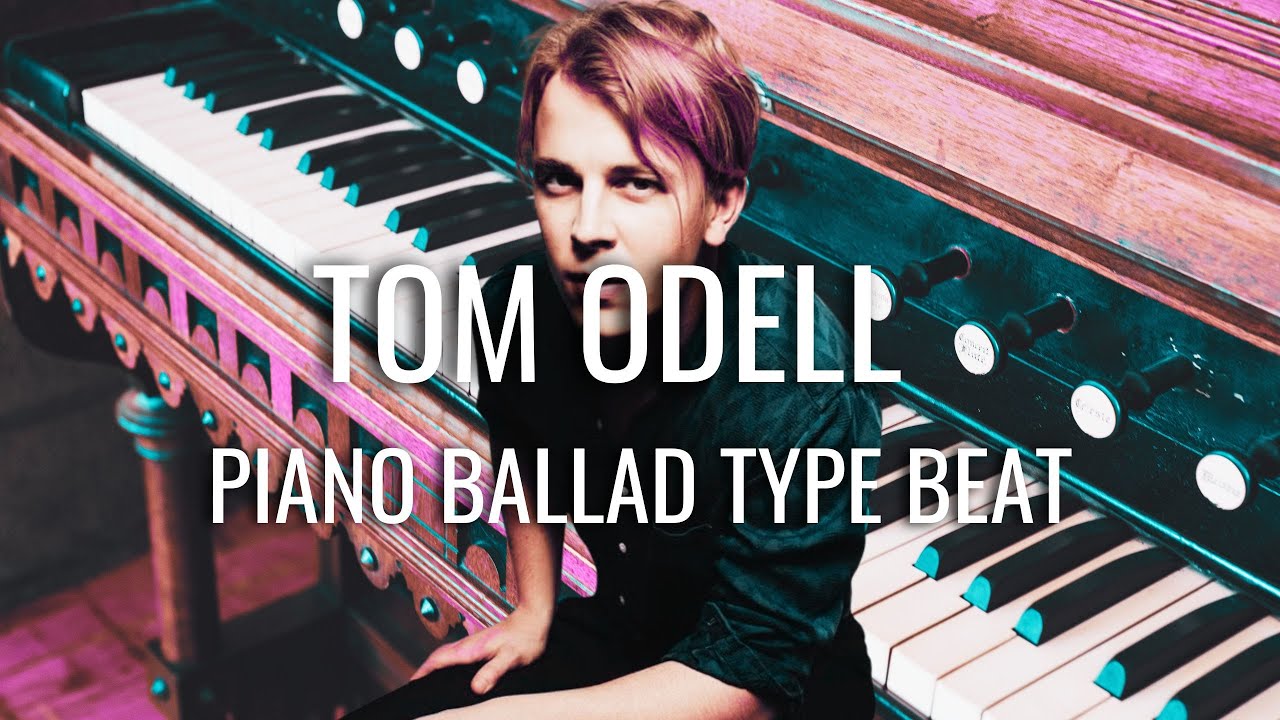 Tom Odell Type Beat - Piano Ballad Instrumental [FREE For Non Profit ...